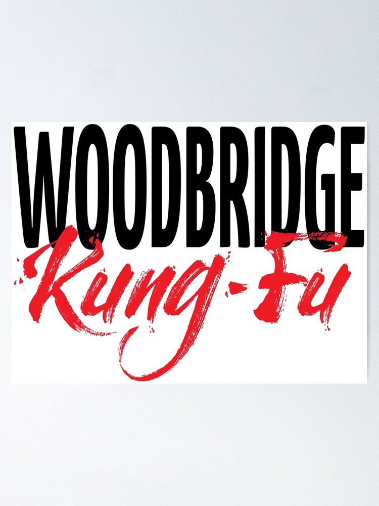 "Woodbridge Kung Fu Virginia Raised Me" Poster by ProjectX23 | Redbubble