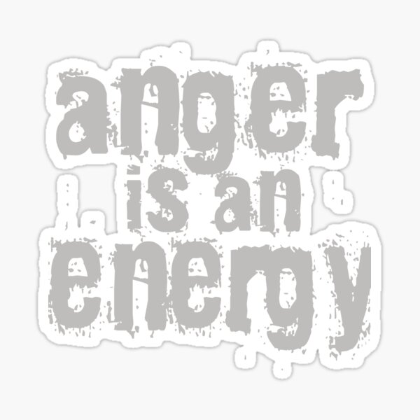 "Anger Is An Energy" Sticker for Sale by serpentsky17 | Redbubble