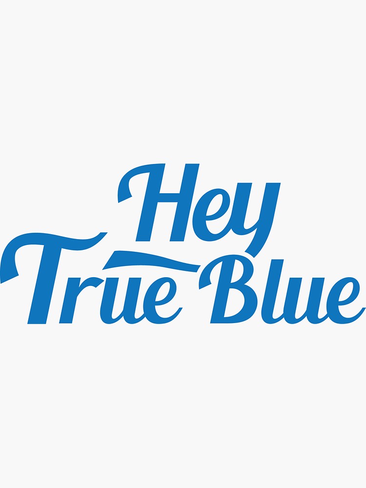 "Hey True Blue" Sticker for Sale by hindlestreet | Redbubble