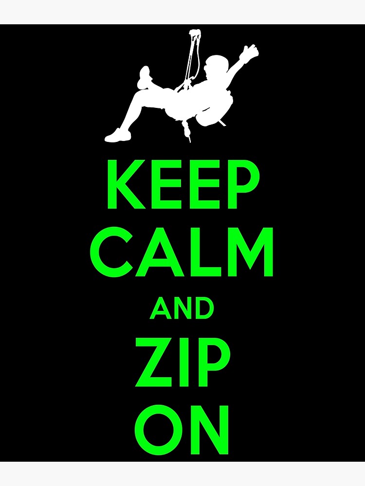 Zipline Keep Calm and Zip On Design for Zipline Lovers Premium Matte ...