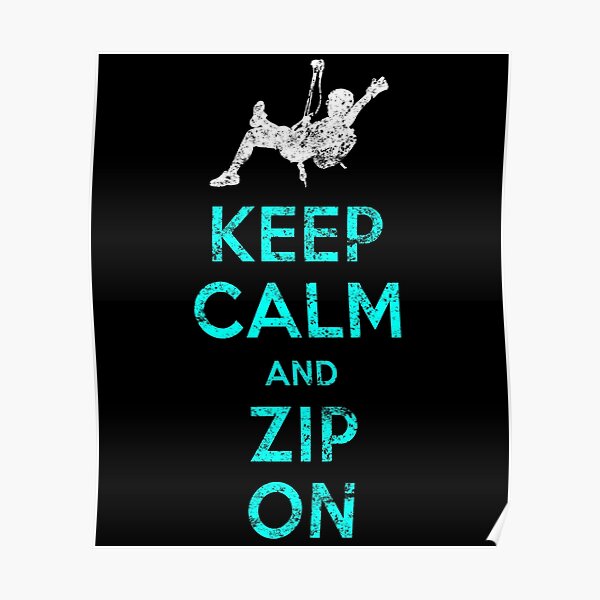 "Vintage Zipline Keep Calm and Zip On Design for Zipline Lovers" Poster ...