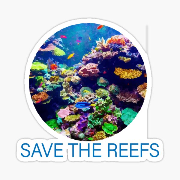 "Save the Reefs!" Sticker by WilsonH88 | Redbubble