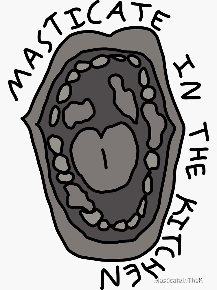 Masticate
