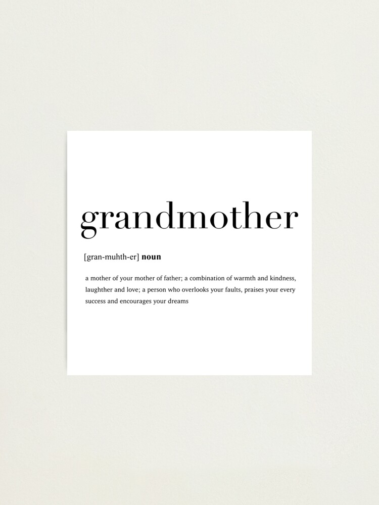 "Grandmother definition" Photographic Print for Sale by Peonie Design ...