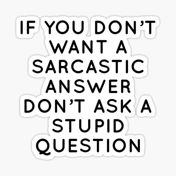 Sarcastic Stickers | Redbubble