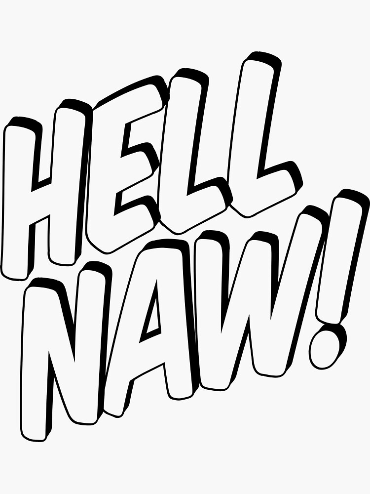 "Hell Naw" Sticker for Sale by smashtransit | Redbubble