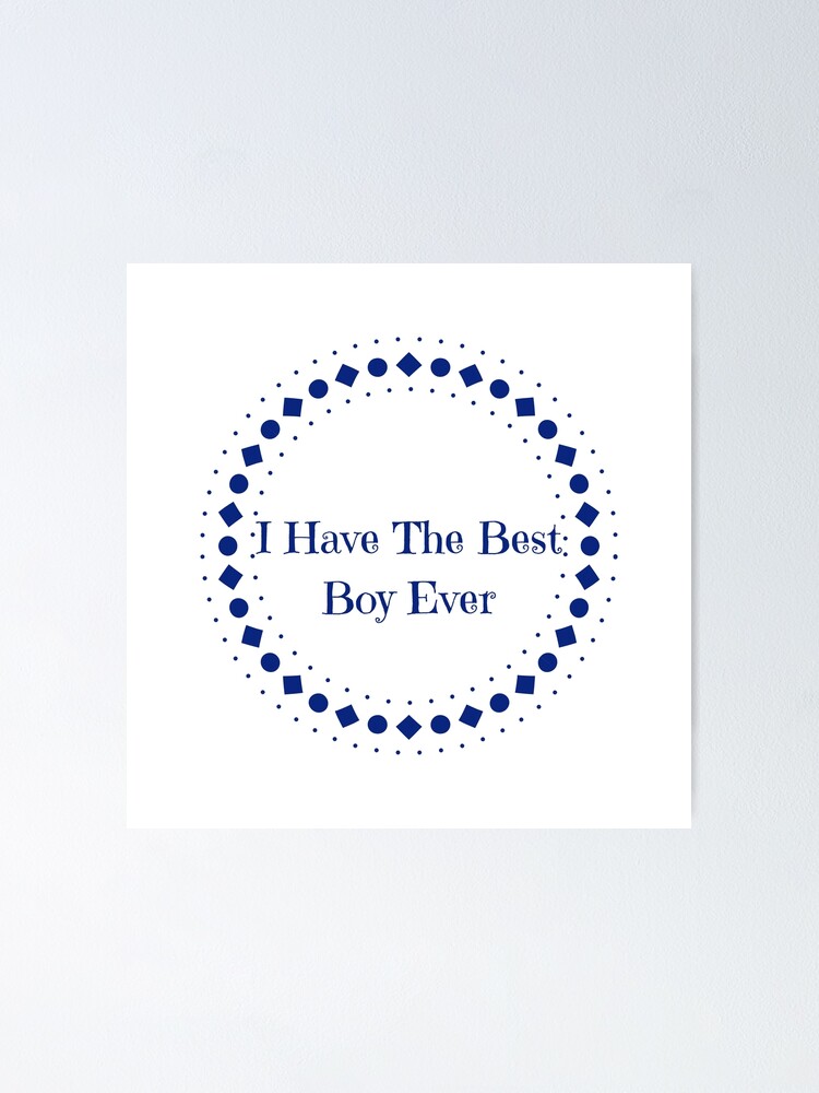 "The best Boy ever" Poster for Sale by FrancescaNasta | Redbubble