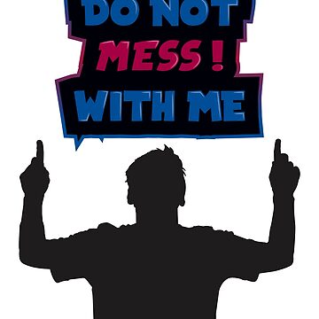 "Do Not Mess with Leo Messi " Sticker for Sale by samer11 | Redbubble