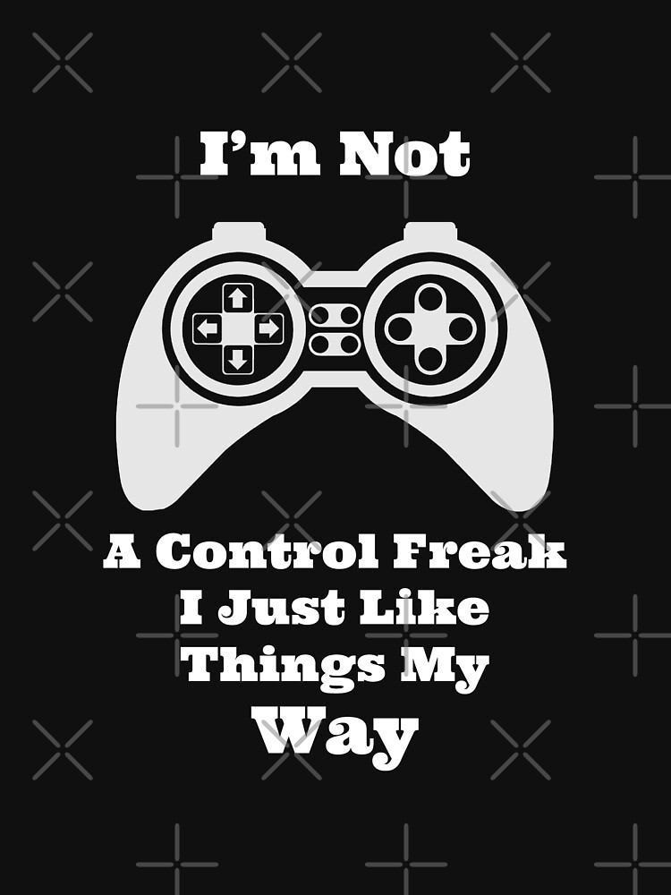 "Control Freak Shirt - Fun Control Freak Shirt - Funny Control Freak ...