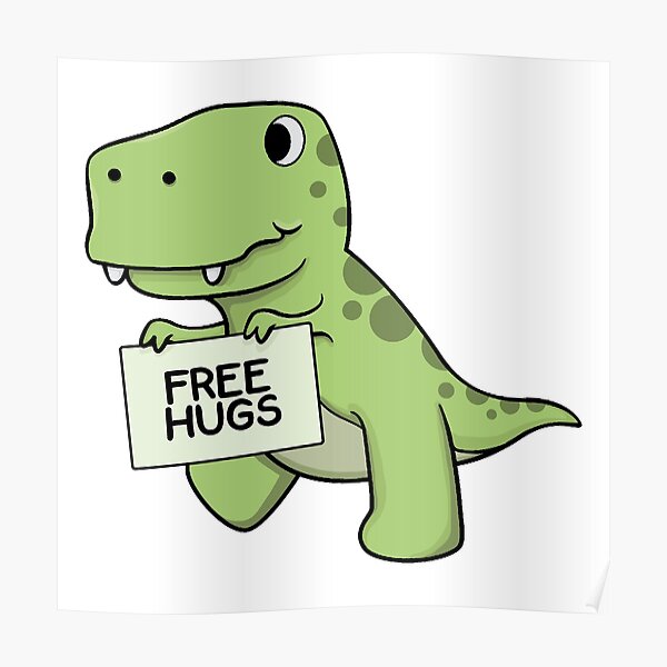 "T-Rex Hugs" Poster by MrSmithMachine | Redbubble