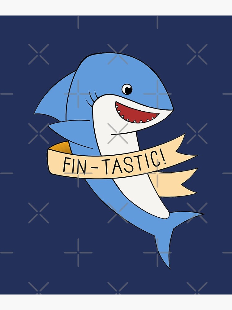 "Fin-Tastic!" Poster by BaconPancakes21 | Redbubble