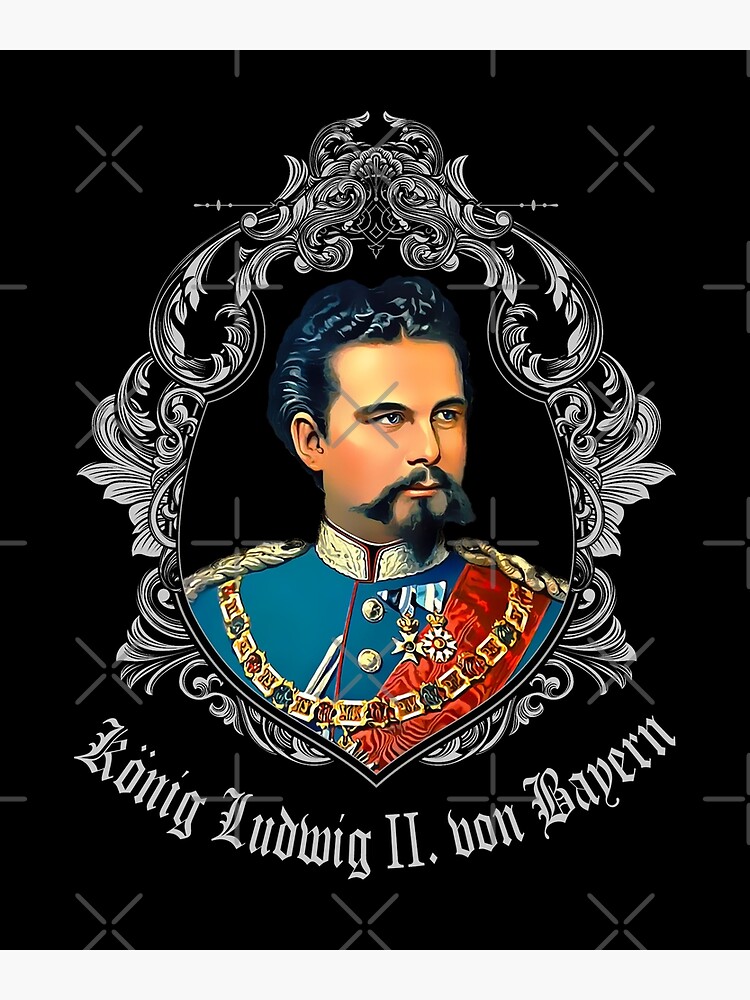 "KÖNIG LUDWIG II. VON BAYERN" Poster von bayrischerHumor | Redbubble