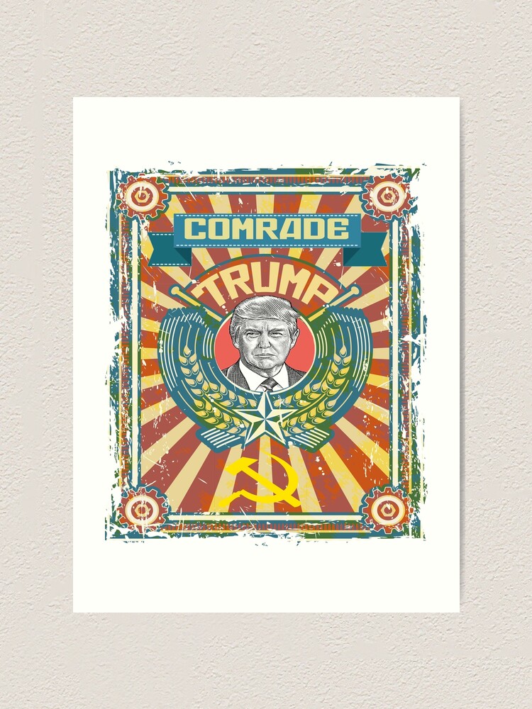 "Comrade Trump Russian Hack Propaganda Protest Resist" Art Print for ...