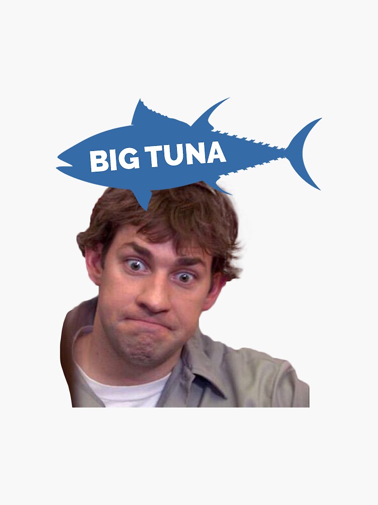 ""Big Tuna" - Jim Halpert |The Office US " Sticker for Sale by ...