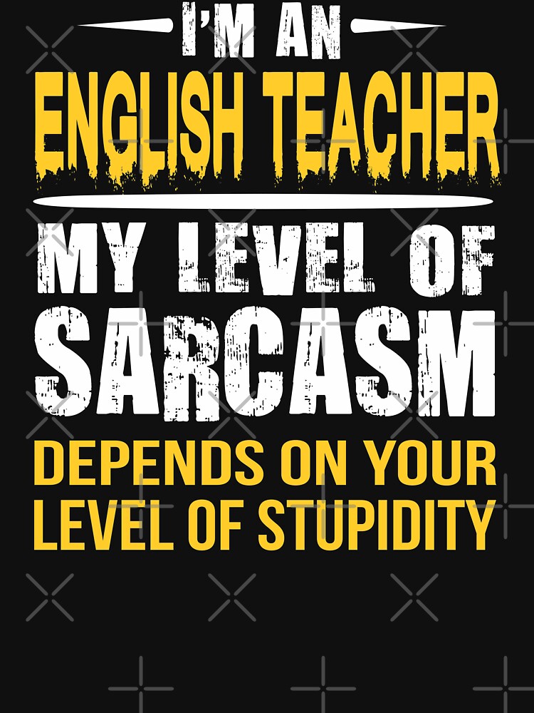 "English Teacher Funny Sarcastic Saying" T-shirt by funnyguy | Redbubble