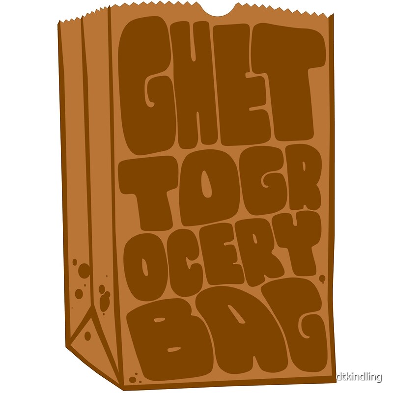 "Ghetto Grocery Bag" by dtkindling | Redbubble