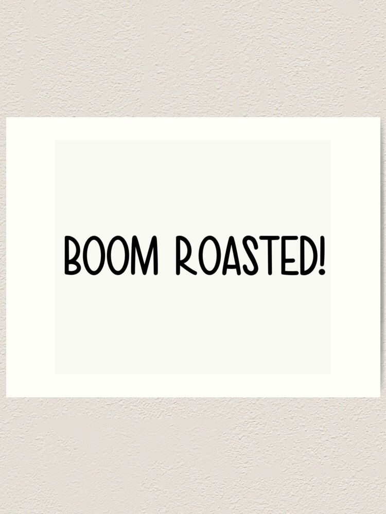 "Boom Roasted!- The Office" Art Print by Emmaxnoelle | Redbubble