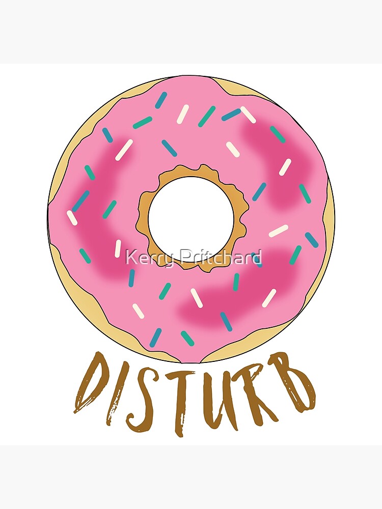 "Donut disturb " Poster for Sale by WordFandom | Redbubble