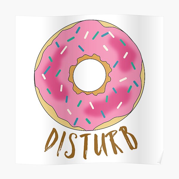 "Donut disturb " Poster for Sale by WordFandom | Redbubble