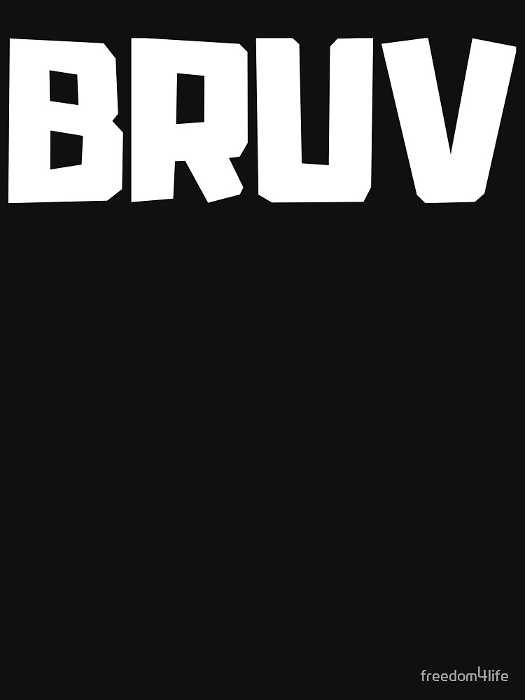 "Bruv simple " T-shirt for Sale by freedom4life | Redbubble | bruv t ...
