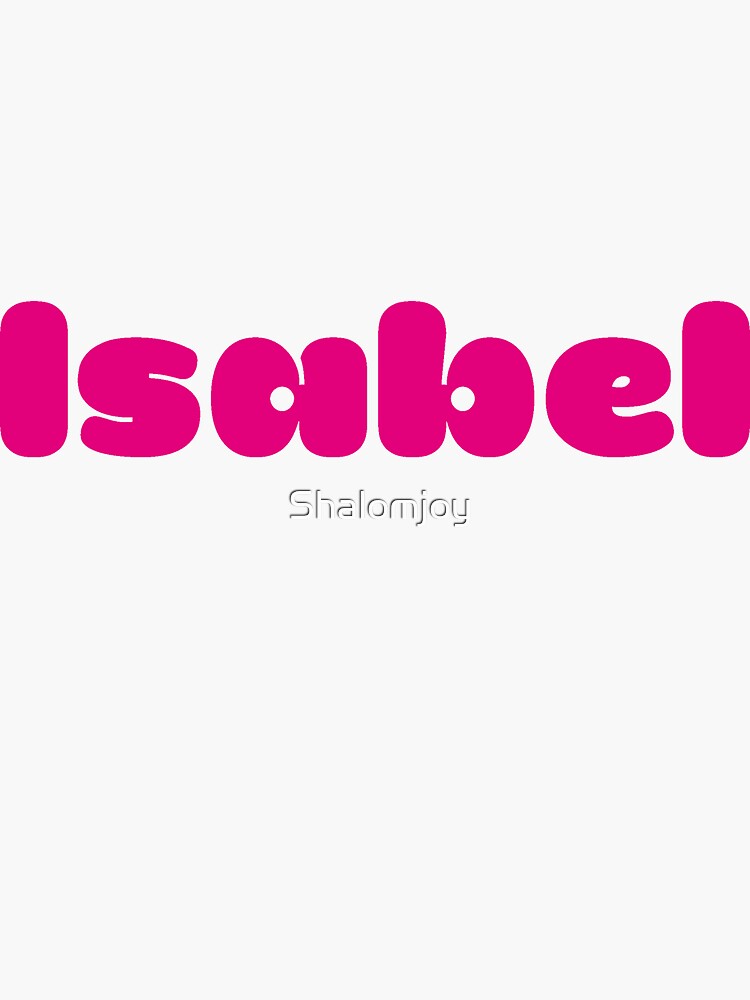 "Isabel" Sticker by Shalomjoy | Redbubble