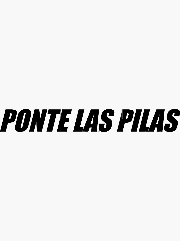 "Ponte las pilas sticker" Sticker for Sale by DeeFuzzDesigns | Redbubble