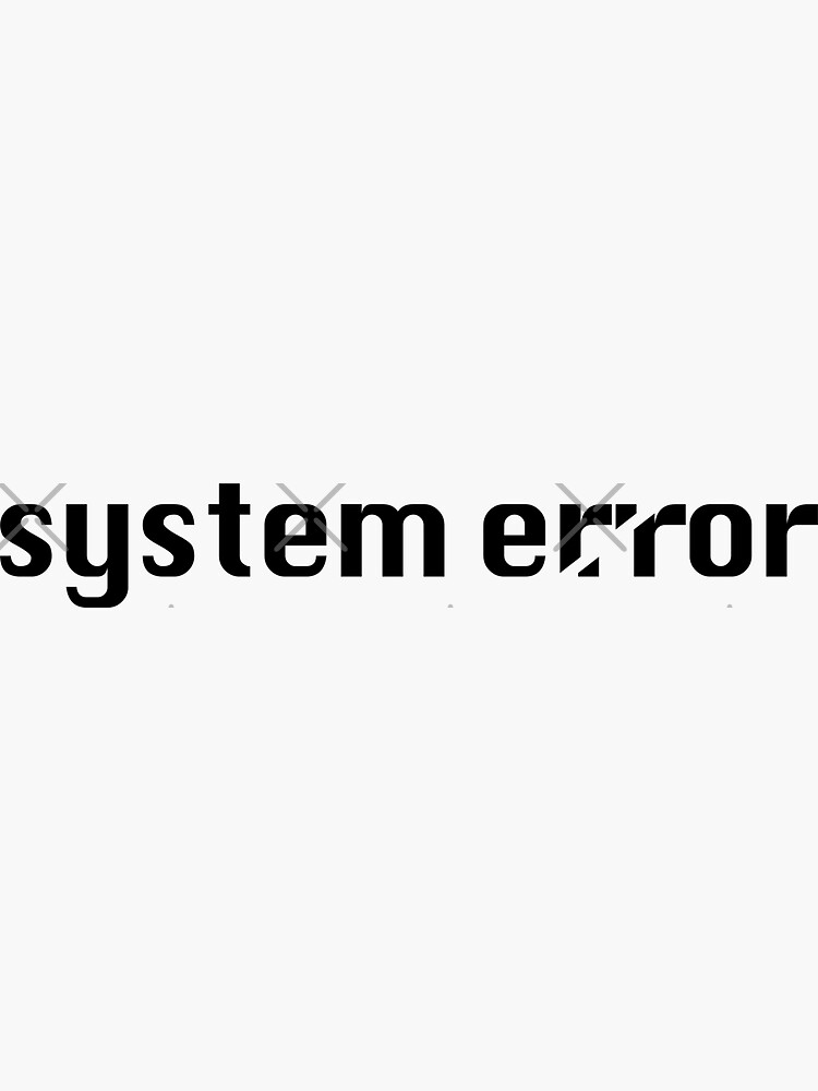 "System Error" Sticker for Sale by haunterie | Redbubble
