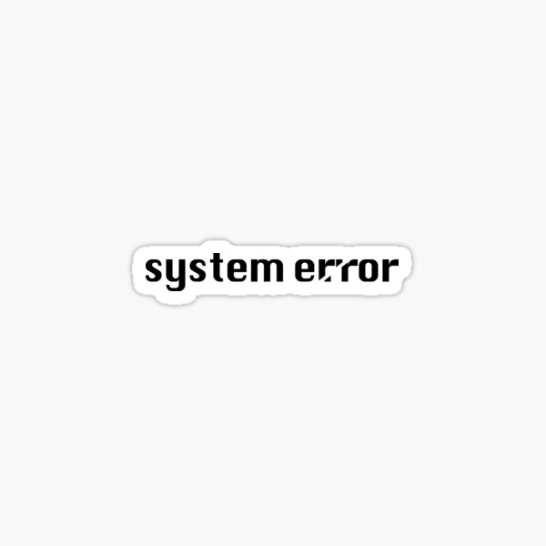"System Error" Sticker for Sale by haunterie | Redbubble