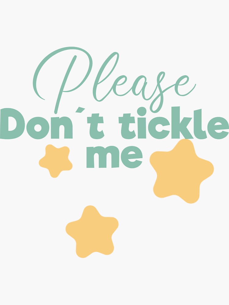 "Please do not tickle me" Sticker for Sale by lsvds | Redbubble