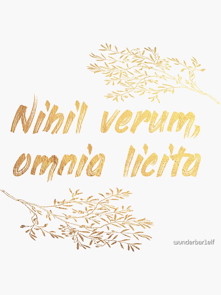 " everything is allowed! - Nihil verum" Sticker for Sale by ...