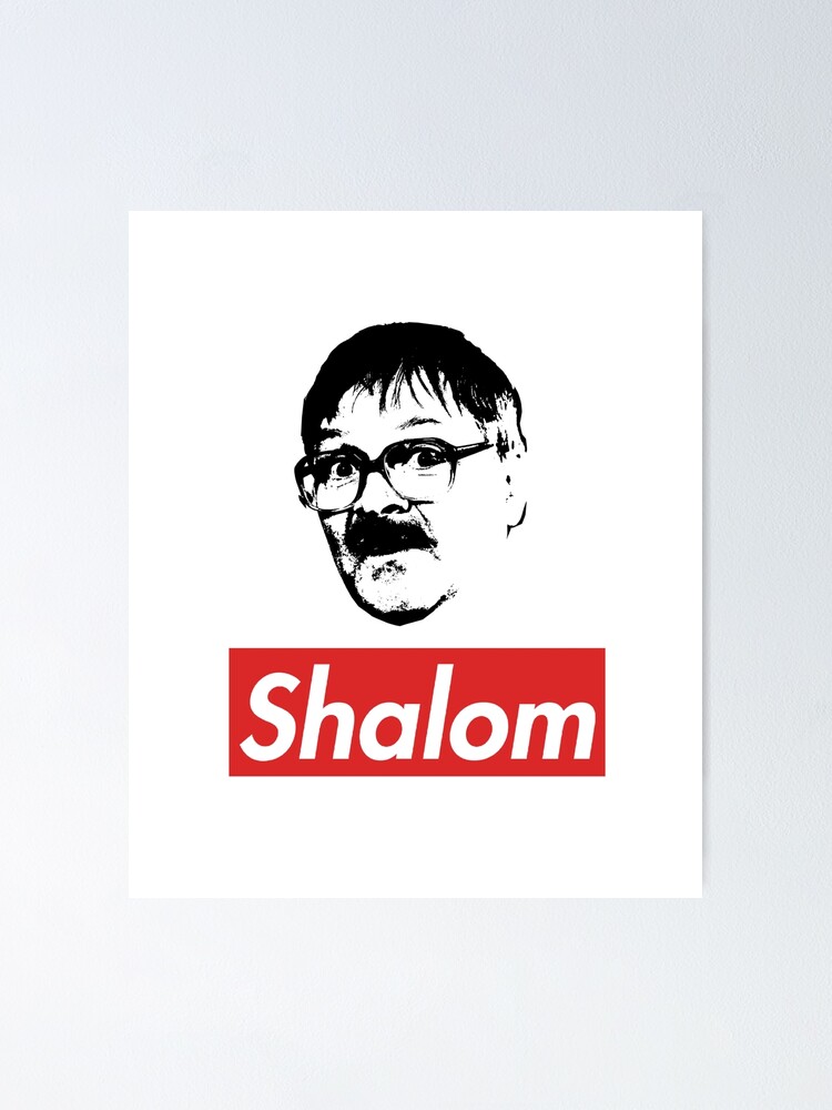 "Shalom Jim from Friday Night Dinner" Poster by ALucreMusket | Redbubble