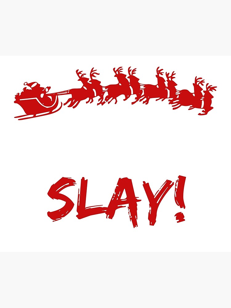 "Santa Christmas Slay Sleigh" Poster for Sale by gotflume | Redbubble