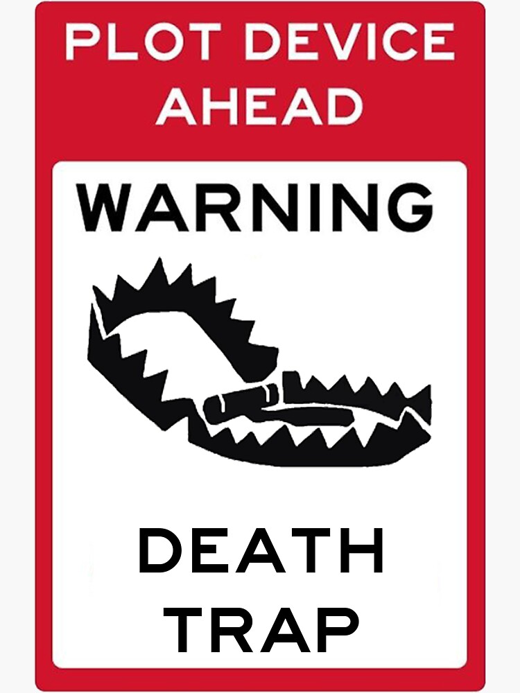 "Plot Device Warning Stickers Death Trap" Sticker for Sale by ...
