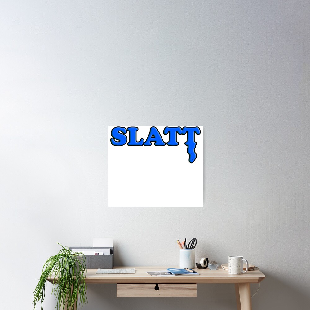 "SLATT Blue Slime edition" Poster by FabloFreshcoBar | Redbubble