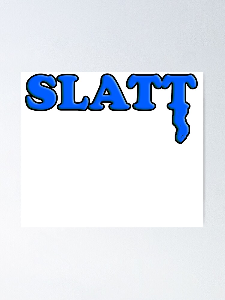 "SLATT Blue Slime edition" Poster by FabloFreshcoBar | Redbubble