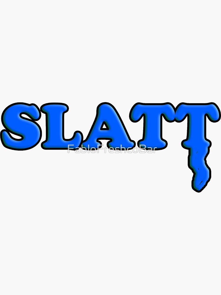 "SLATT Blue Slime edition" Sticker for Sale by FabloFreshcoBar | Redbubble