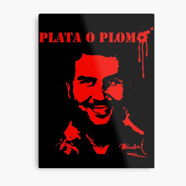 " "Pablo Escobar” Plata o Plomo" Metal Print for Sale by mqdesigns13 ...