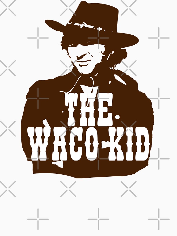 "The Waco Kid" Essential T-Shirt for Sale by everything-shop | Redbubble