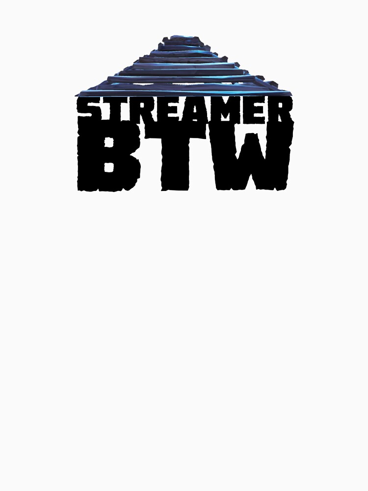 "STREAMER BTW" T-shirt for Sale by GamingBW | Redbubble | pyramids t ...