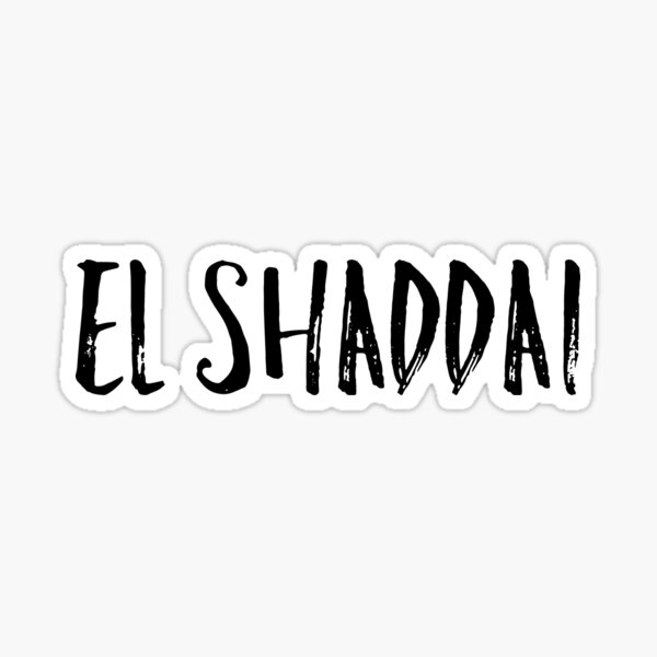 "EL SHADDAI" Sticker by harpleydesigns | Redbubble