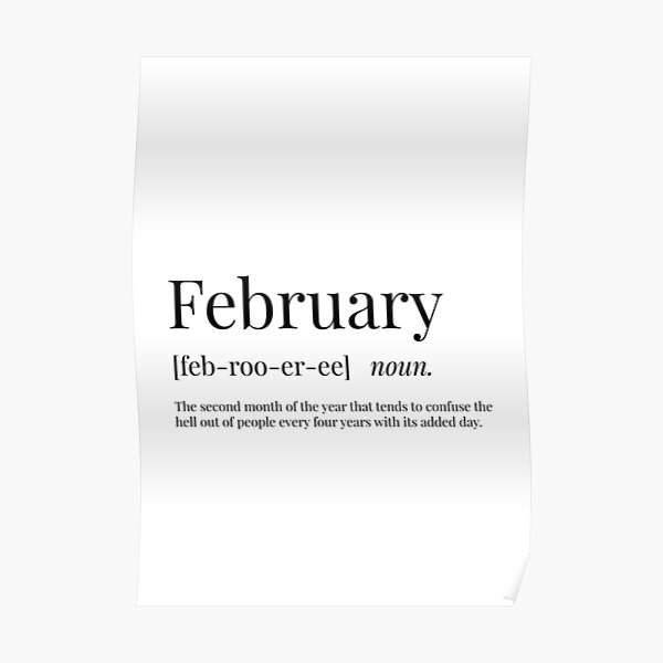 "February Definition" Poster by definingprints | Redbubble