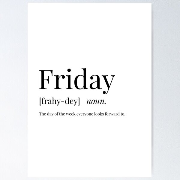 "Friday Definition" Poster for Sale by definingprints | Redbubble