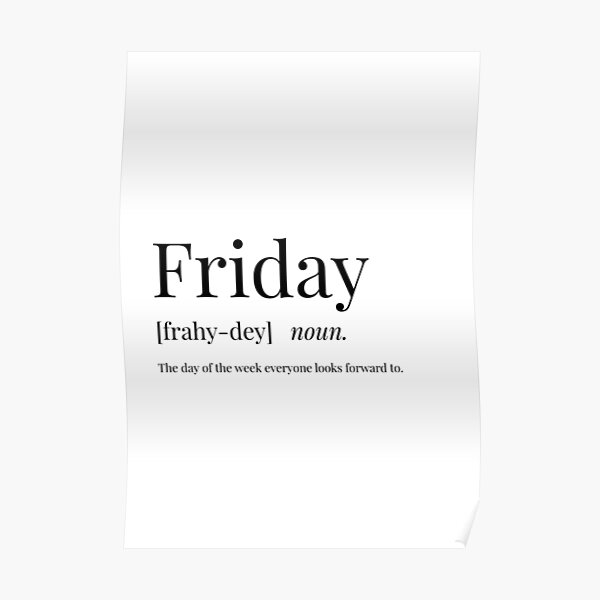 "Friday Definition" Poster by definingprints | Redbubble