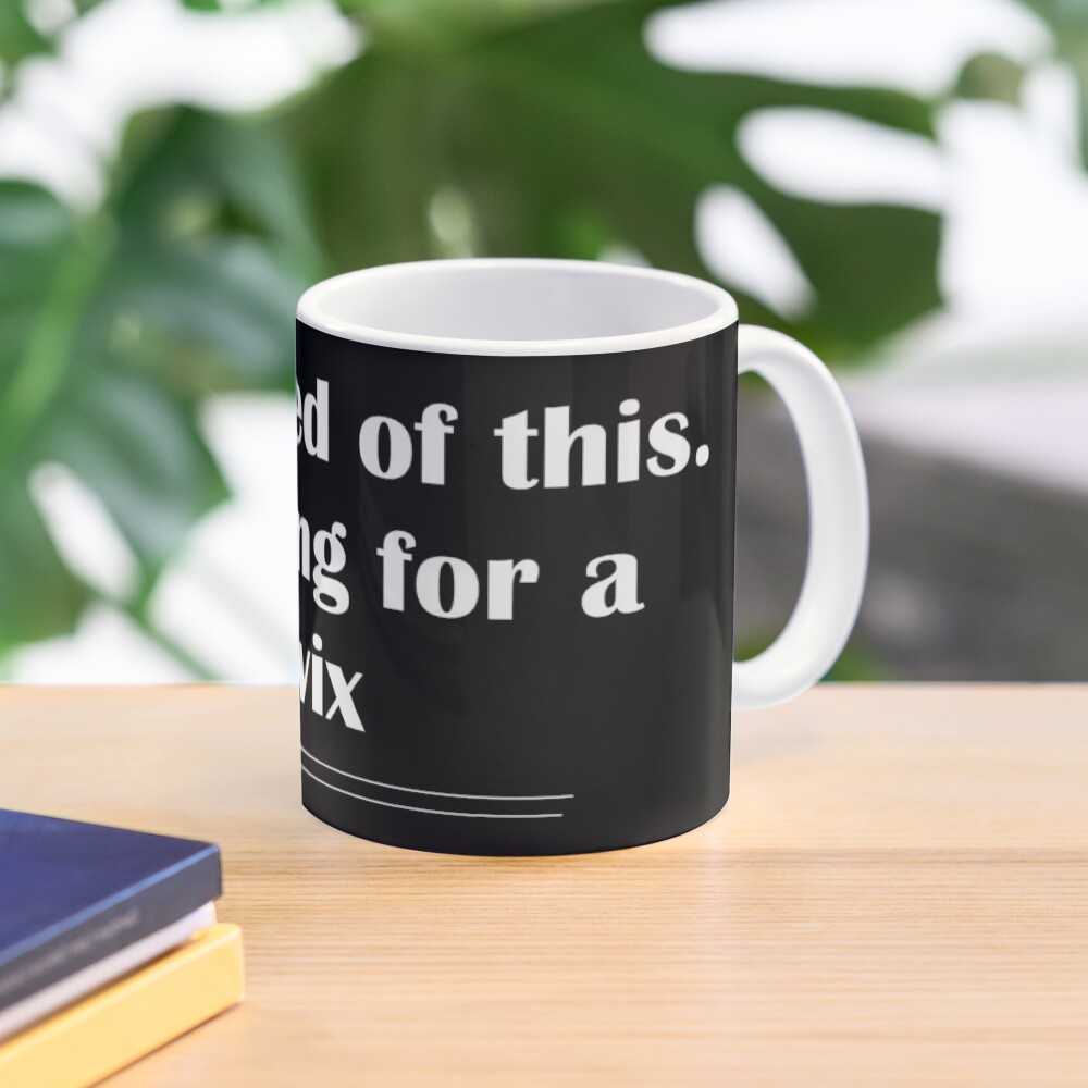 "I'm bored of this. I'm going for a Twix" Coffee Mug for Sale by SHappe ...