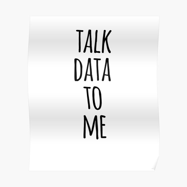 "Talk Data To Me- Funny Data Science Joke" Poster by the-elements ...