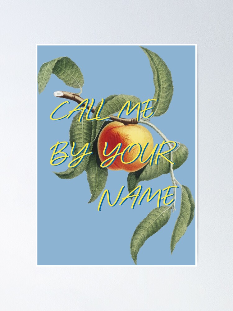 "Call Me By Your Name | Movie | peach" Poster for Sale by Swagninja4 ...