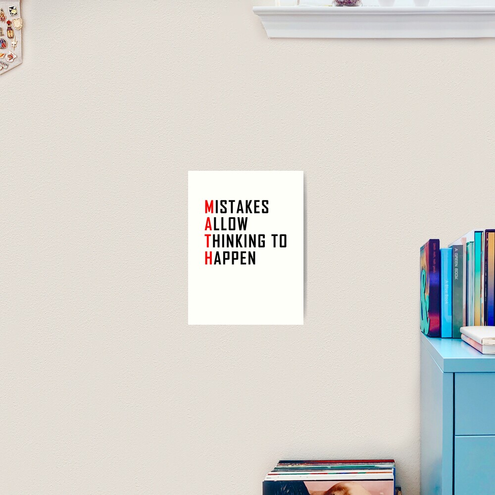 "Mistakes Allow Thinking to Happen- Math" Art Print by the-elements ...