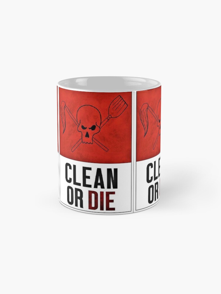 "Clean or Die Poster" Coffee Mug for Sale by SHappe | Redbubble