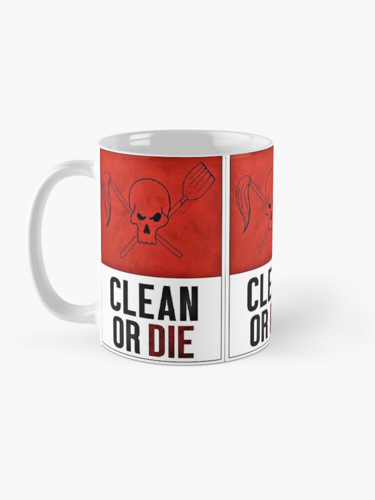 "Clean or Die Poster" Coffee Mug for Sale by SHappe | Redbubble