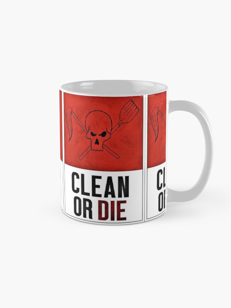 "Clean or Die Poster" Coffee Mug for Sale by SHappe | Redbubble